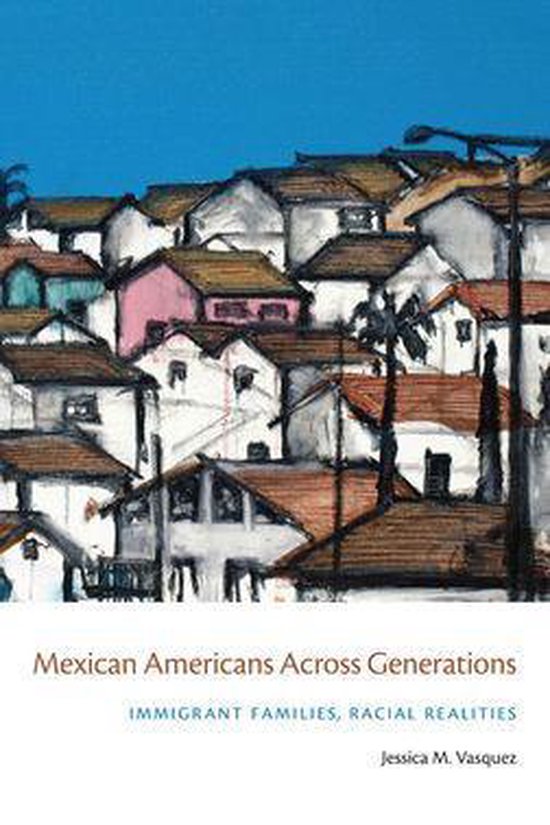Mexican Americans Across Generations (ebook), Jessica Vasquez-Tokos ...