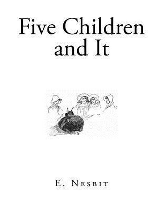 Five Children and It, Edith Nesbit | 9781544206950 | Boeken | bol.com