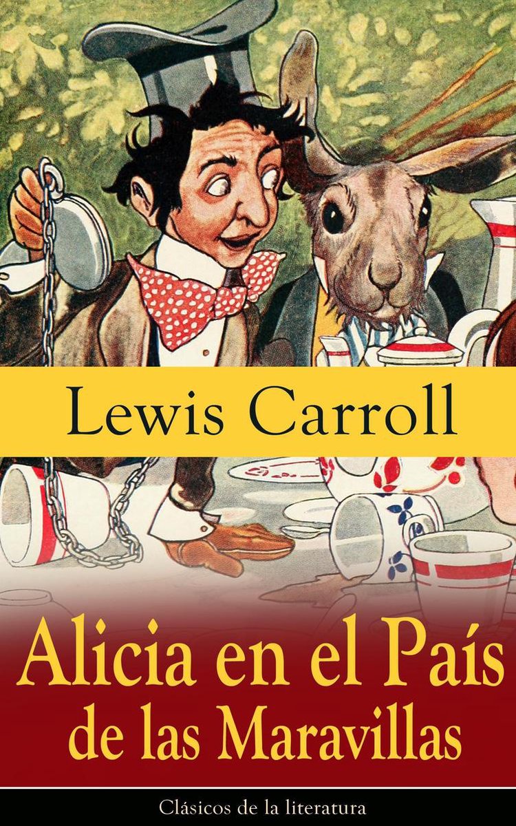 Alicia en el País de las Maravillas (ebook), Lewis Carroll ...