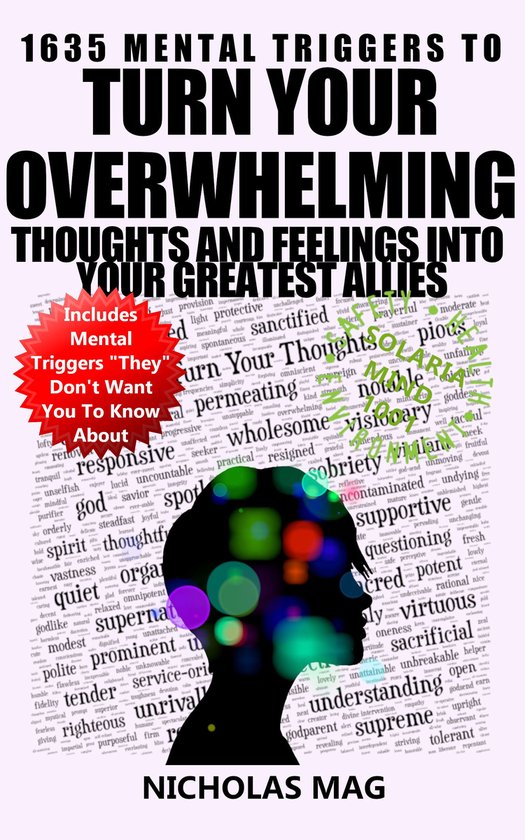 1635 Mental Triggers to Turn Your Overwhelming Thoughts and Feelings ...