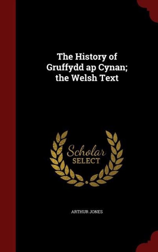 The History of Gruffydd AP Cynan; The Welsh Text | 9781297550447 ...