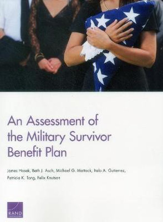 An Assessment of the Military Survivor Benefit Plan, James Hosek ...
