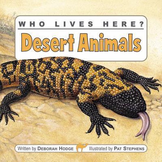 Who Lives Here? Desert Animals, Deborah Hodge | 9781554530489 | Boeken ...
