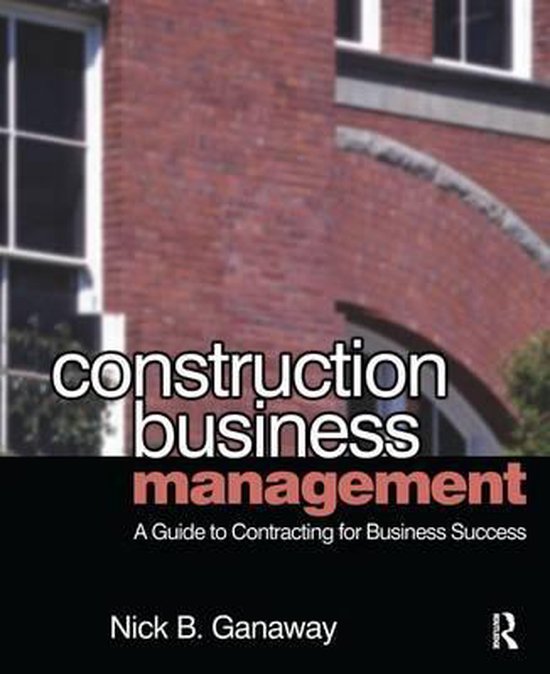 Construction Business Management, Nick Ganaway | 9781138139824 | Boeken ...