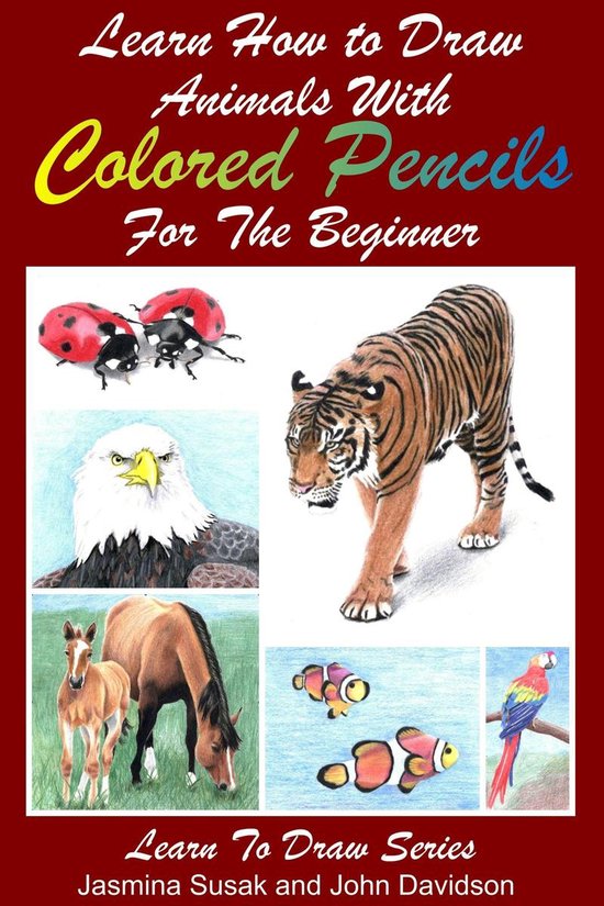 Learn to Draw 25 - Learn How to Draw Animals with Colored Pencils For ...