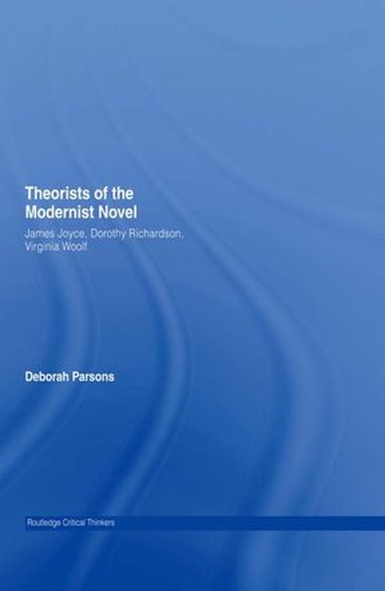 Routledge Critical Thinkers - Theorists of the Modernist Novel (ebook ...