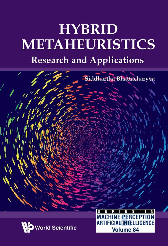 Series In Machine Perception And Artificial Intelligence 84 - Hybrid Metaheuristics:... | bol