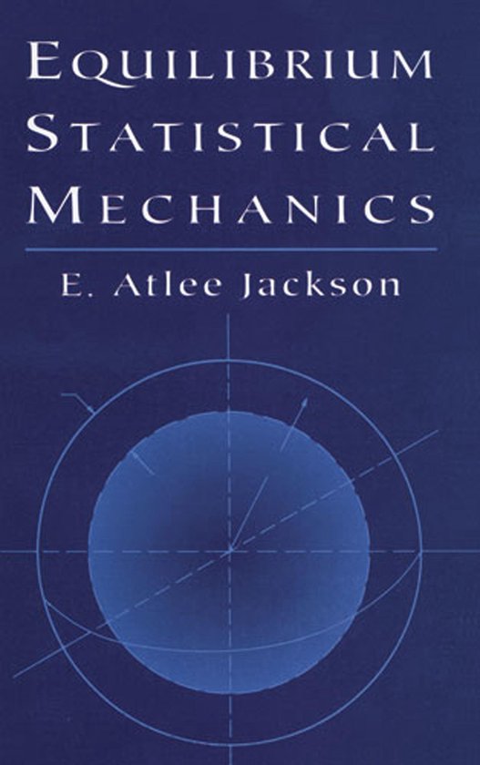 Equilibrium Statistical Mechanics (ebook), Jackson | 9780486149394 | Boeken | bol