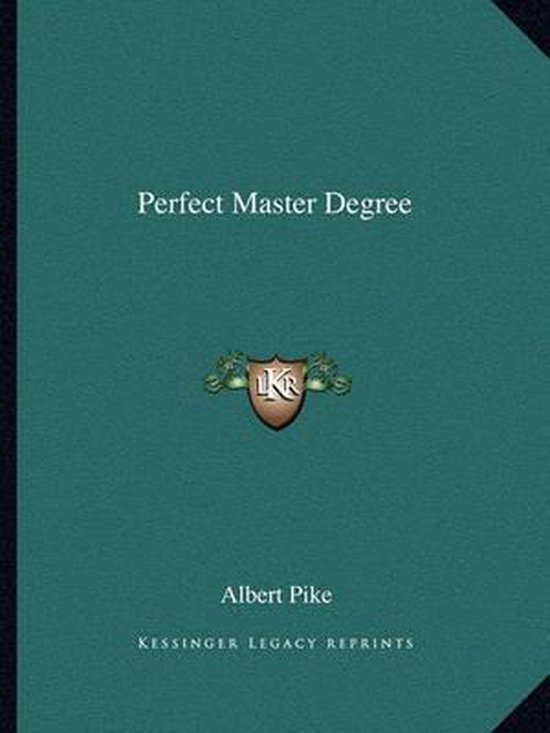 Perfect Master Degree, Albert Pike | 9781162830278 | Boeken | bol