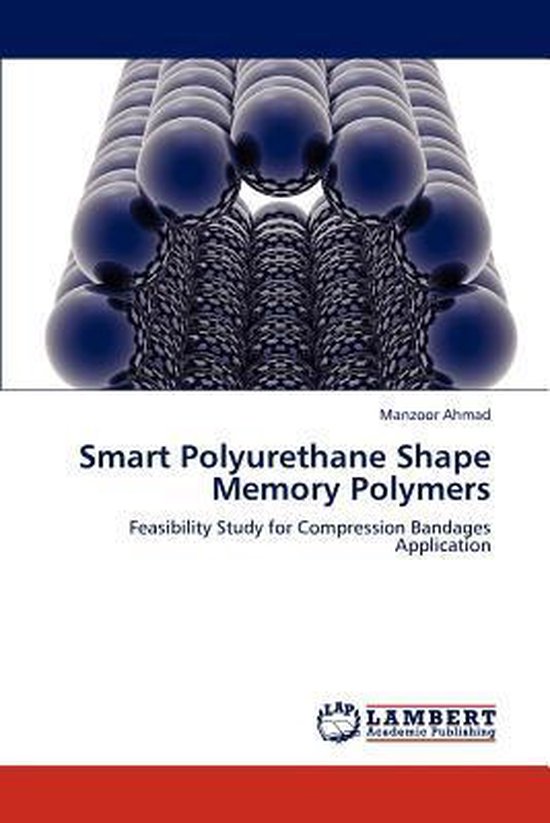 Smart Polyurethane Shape Memory Polymers | 9783848421428 | Manzoor Ahmad | Boeken | bol.com