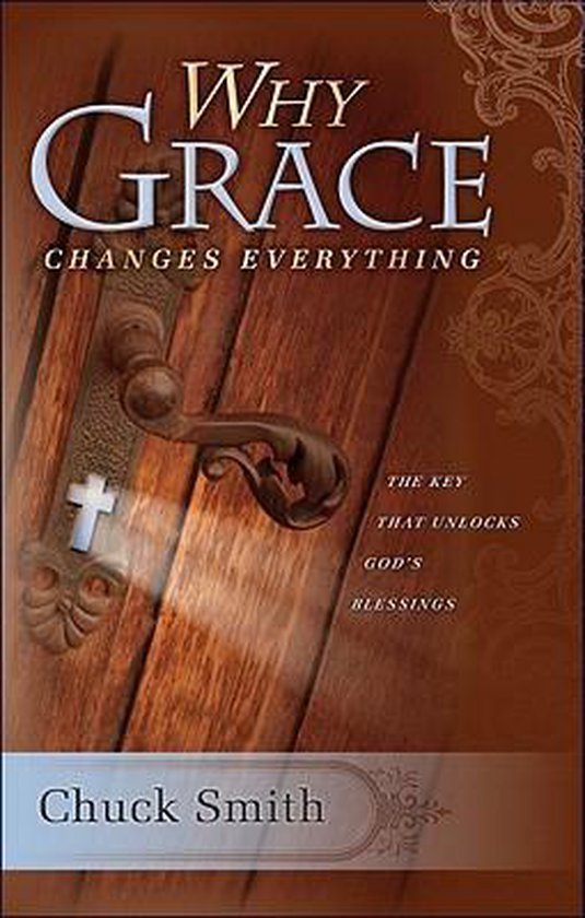 Why Grace Changes Everything, Chuck Smith | 9780936728780 | Boeken | bol