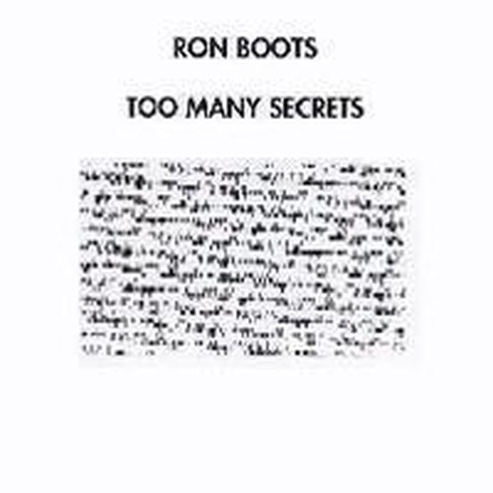 Too Many Secrets, Boots, Ron | CD (album) | Muziek | bol