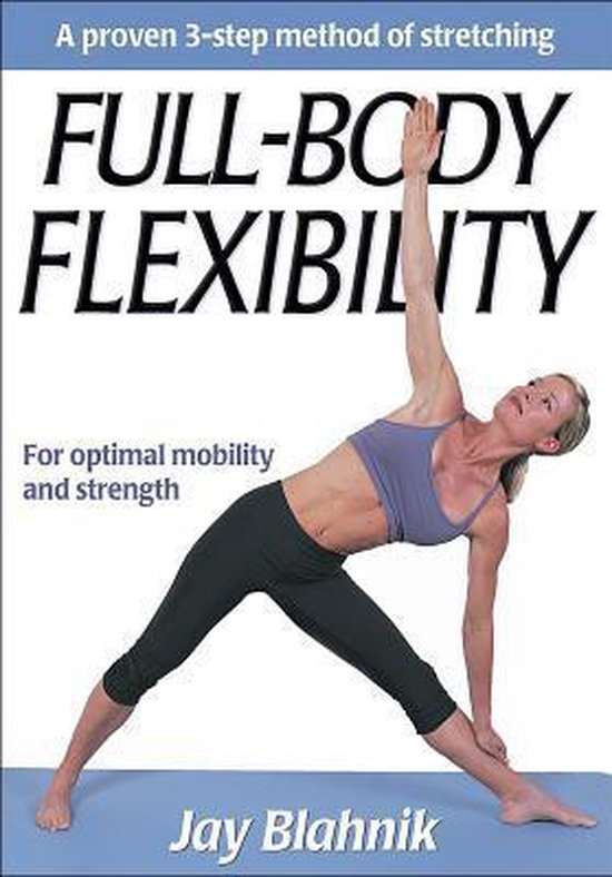 Full-Body Flexibility, Jay Blahnik | 9780736041508 | Boeken | bol