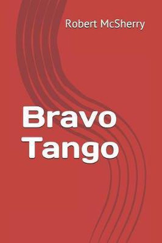 Bravo Tango, Robert Mcsherry | 9781798671764 | Boeken | bol