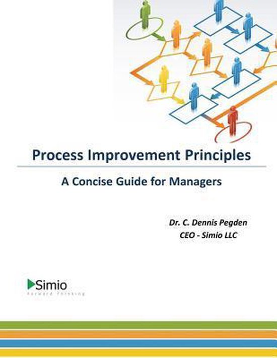 Process Improvement Principles | 9781503108240 | C Dennis Pegden ...