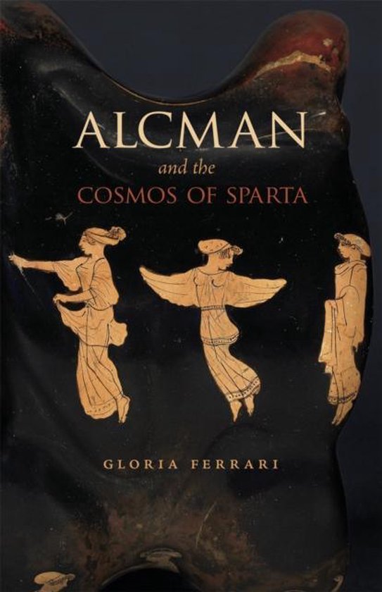 Alcman and the Cosmos of Sparta | 9780226668680 | Gloria Ferrari ...