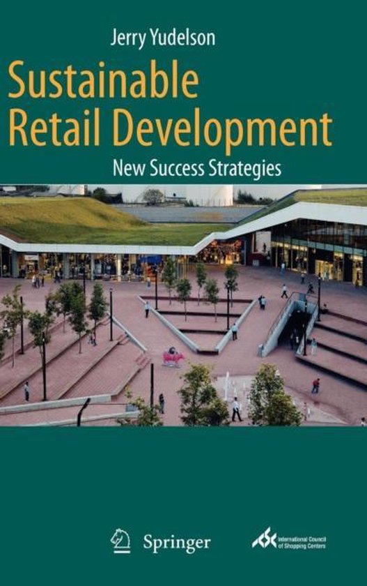 Sustainable Retail Development | 9789048127818 | Jerry Yudelson ...