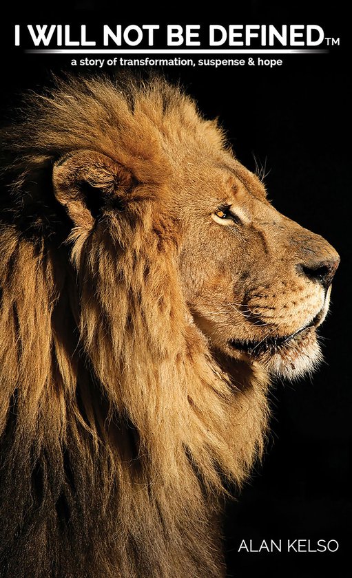 I Will Not Be Defined™ (ebook), Alan Kelso | 9781370635931 | Boeken ...