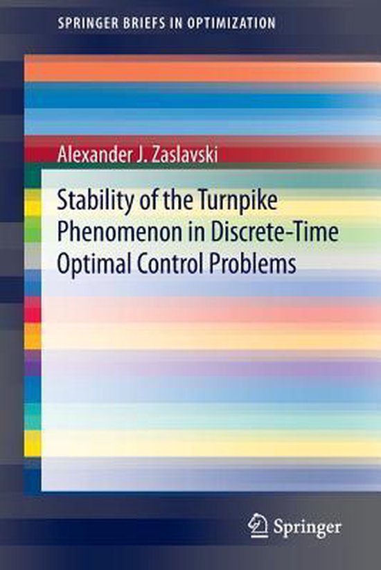 Stability of the Turnpike Phenomenon in Discrete Time Optimal Control Problems |... | bol.com
