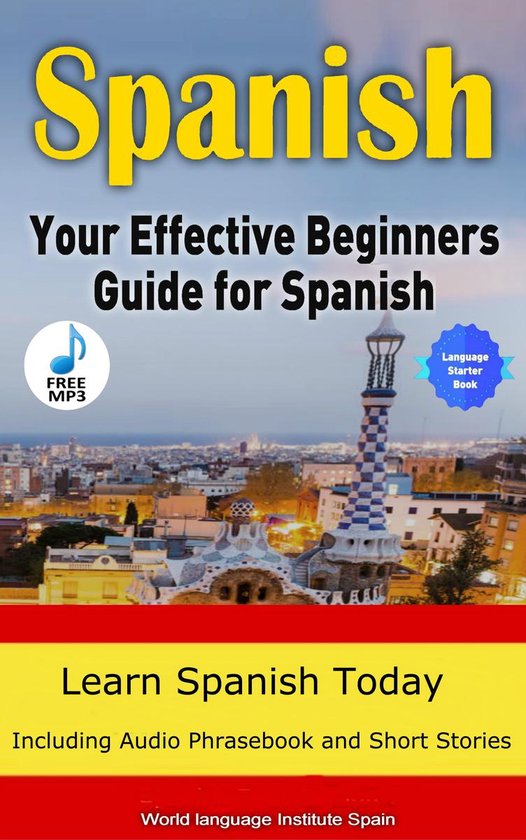Spanish The Effective Beginners Guide For Spanish Learn Spanish Today ...