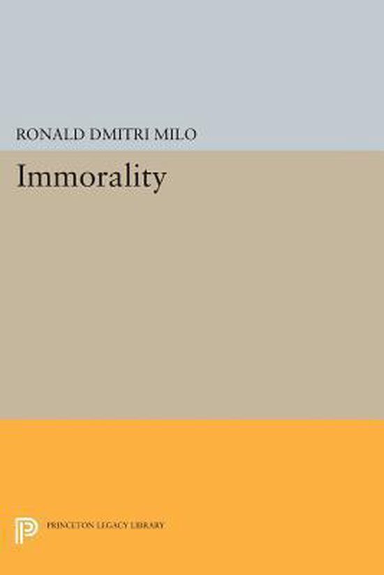 Immorality | 9780691612430 | Ronald Dmitri Milo | Boeken | bol.com