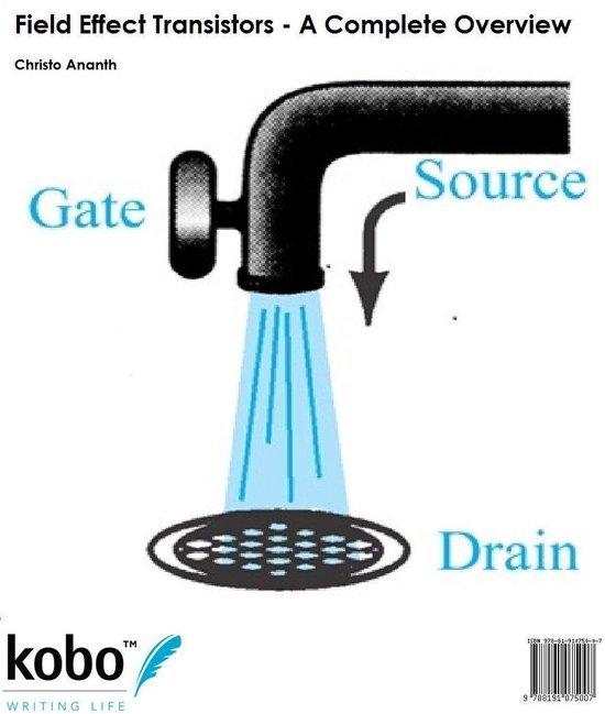 Field Effect Transistors - A Complete Overview (ebook), Christo Ananth | 9788191075007... | bol.com
