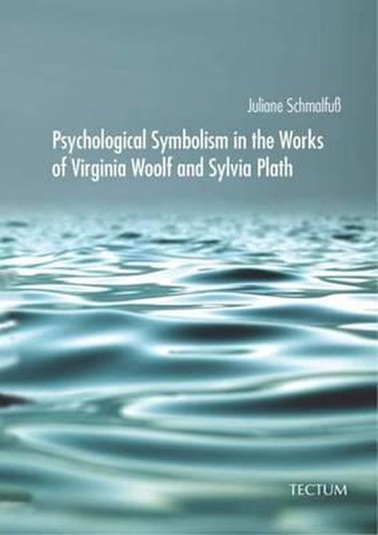 Psychological Symbolism in the Works of Virginia Woolf and Sylvia Plath ...