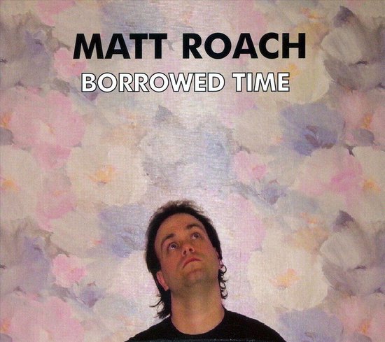 Borrowed Time, Matt Roach | CD (album) | Muziek | bol.com