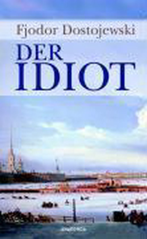 Der Idiot, Fjödor Dostojewski | 9783866471047 | Boeken | bol