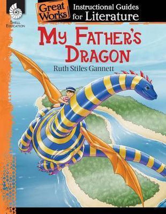 My Father's Dragon: An Instructional Guide for Literature: An ...