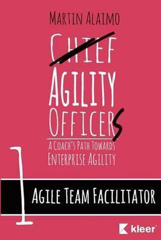 Chief Agility Officer- Agile Team Facilitator | 9780997579628 | Martin ...
