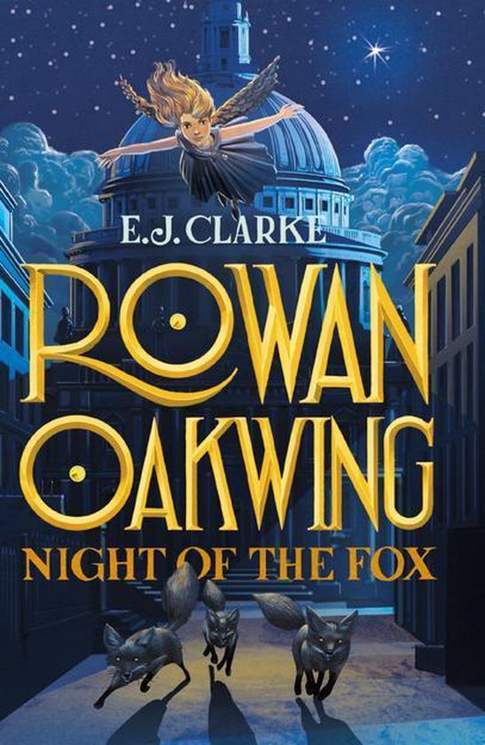 Rowan Oakwing 2 - Rowan Oakwing: Night of the Fox (ebook), E J Clarke ...