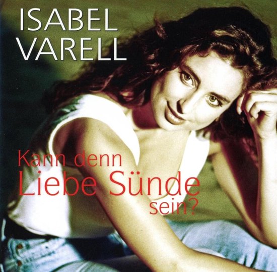Kann Denn Liebe Sunde Sein?, Isabel Varell | CD (album) | Muziek | bol