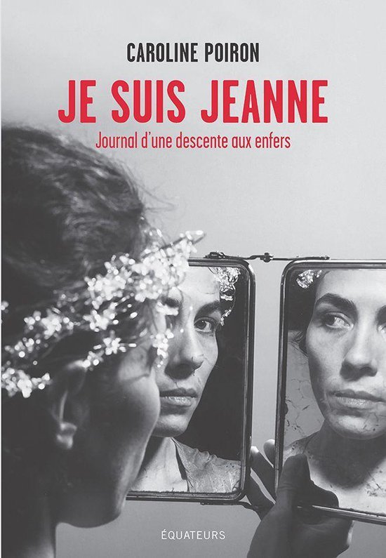 Je suis Jeanne. Journal d'une descente en enfer (ebook), Caroline ...