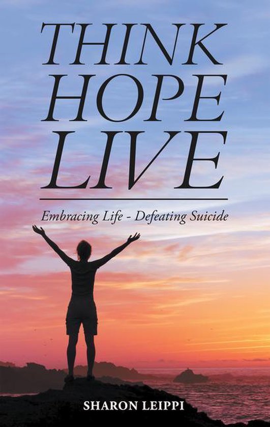 Think Hope Live (ebook), Sharon Leippi | 9781504389679 | Boeken | bol.com