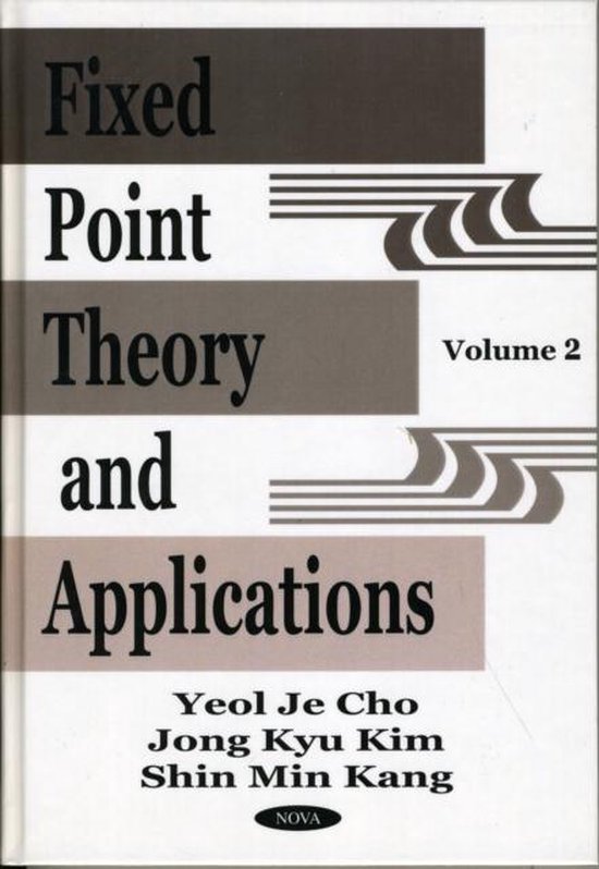 Fixed Point Theory & Applications, Yeol Je Cho | 9781590331897 | Boeken ...