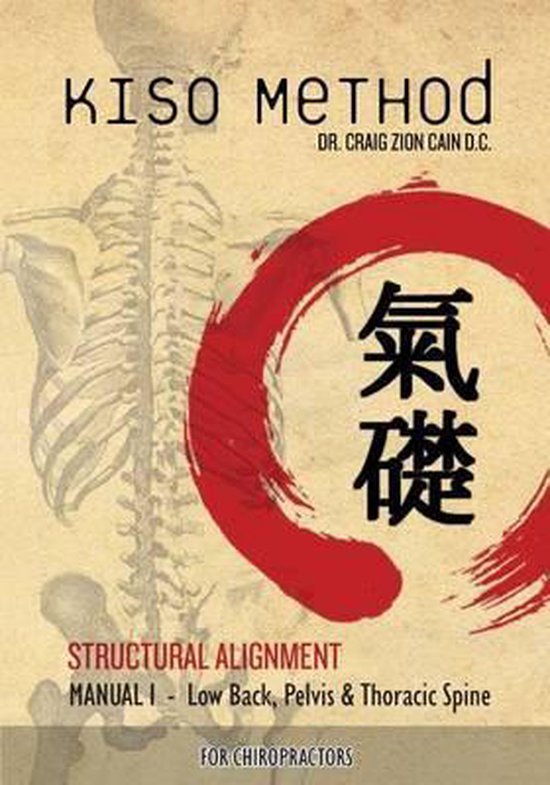 Kiso Method(TM) Structural Alignment Manual I For Chiropractors | 9781463767112 | Dr... | bol.com