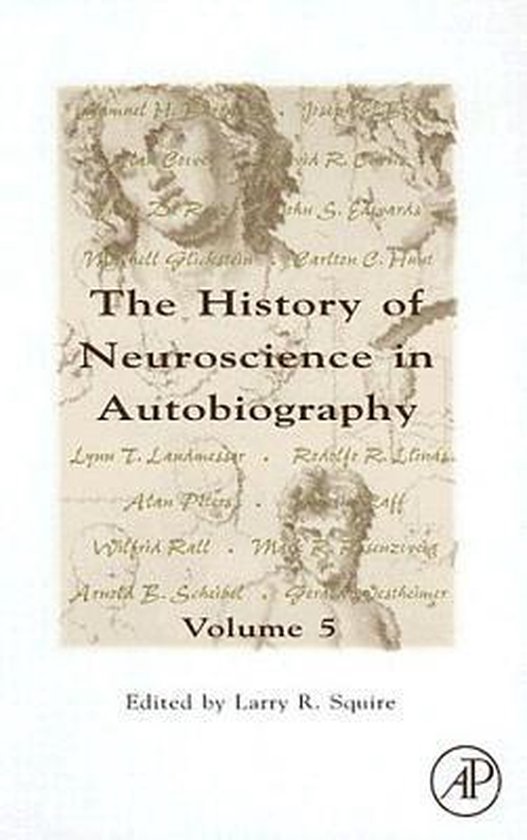 The History of Neuroscience in Autobiography | 9780123705143 | Squire ...
