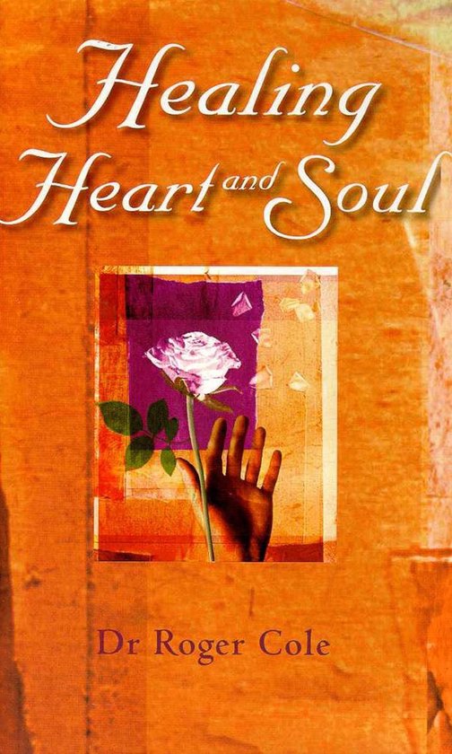 Healing Heart and Soul (ebook), Dr. Roger Cole | 9780733630026 | Boeken ...