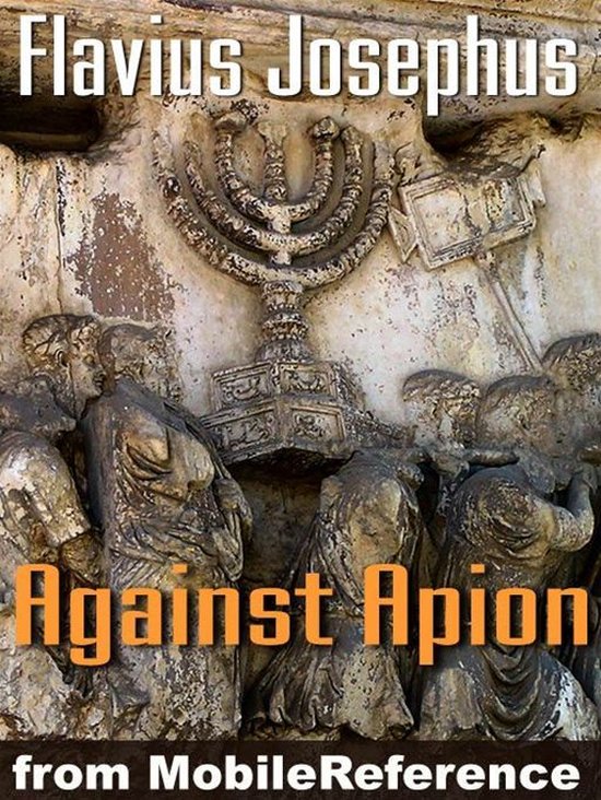 Against Apion (Mobi Classics) (ebook), Flavius Josephus,William Whiston ...
