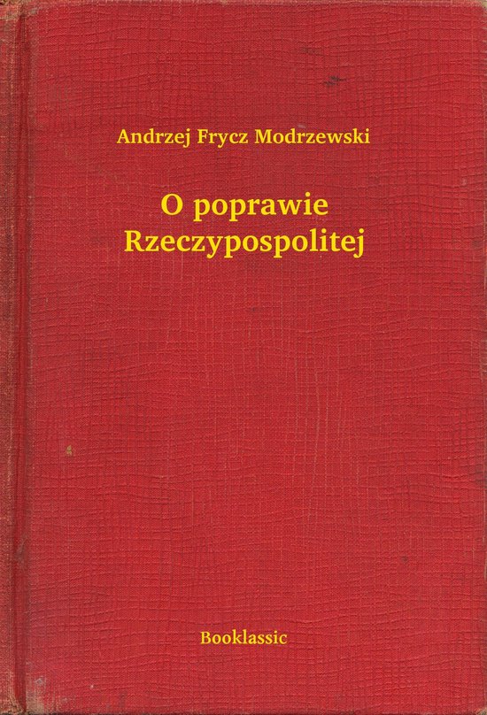 O poprawie Rzeczypospolitej (ebook), Andrzej Frycz Modrzewski ...
