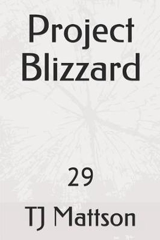 Project Blizzard, Tj Mattson | 9781795529914 | Boeken | bol.com