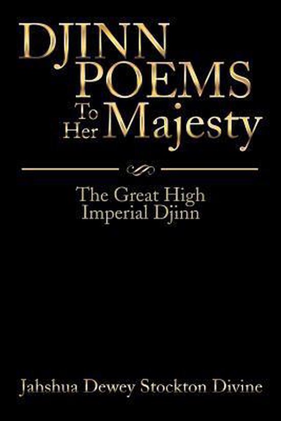 JINN POEMS To Her Majesty, Jahshua Dewey Stockton Divine ...