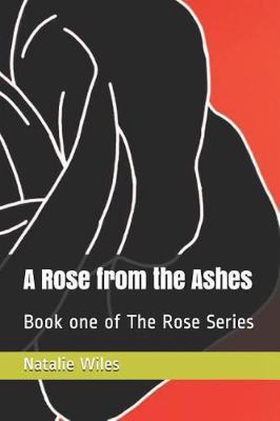 Rose-A Rose from the Ashes, Natalie Wiles | 9781096899228 | Boeken | bol.com