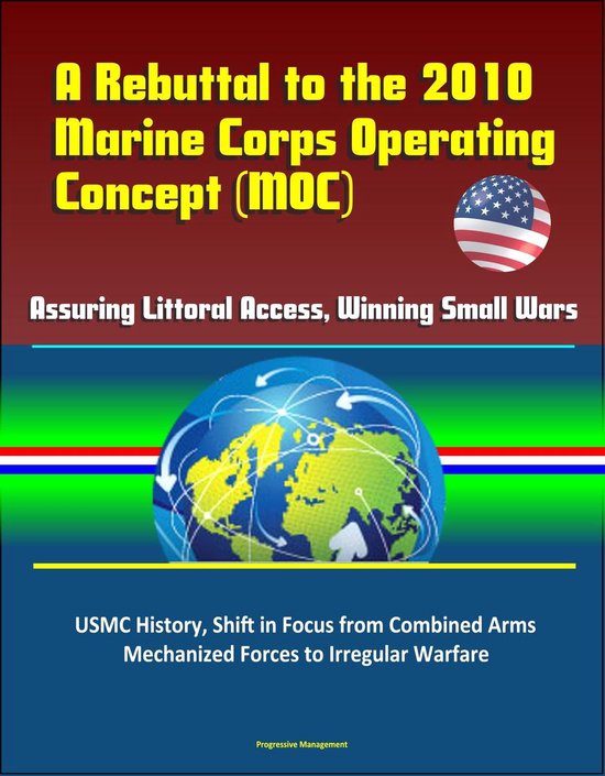A Rebuttal to the 2010 Marine Corps Operating Concept (MOC) - Assuring ...