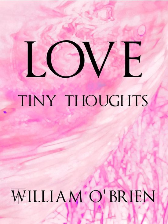 Spiritual philosophy 2 - Love - Tiny Thoughts (ebook), William O'Brien |... | bol.com