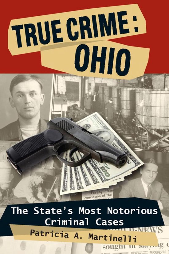 True Crime Ohio (ebook), Patricia A. Martinelli | 9780811744409 ... True Crime Ohio (ebook), Patricia A. Martinelli | 9780811744409 ...