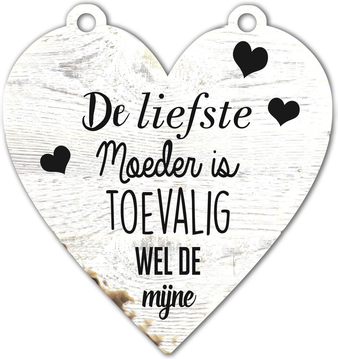 Spreukenbordje De Liefste Moeder Is Toevalig Wel De Mijne