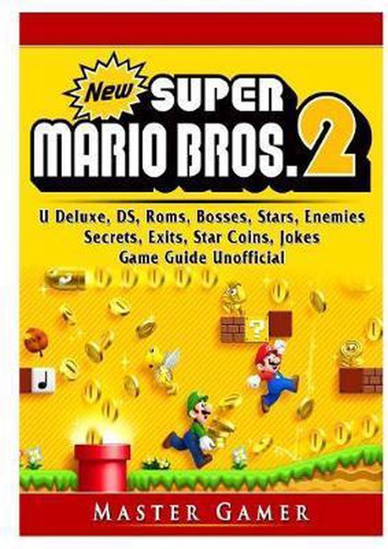 New Super Mario Bros 2 Game Guide Unofficial, Master Gamer ...