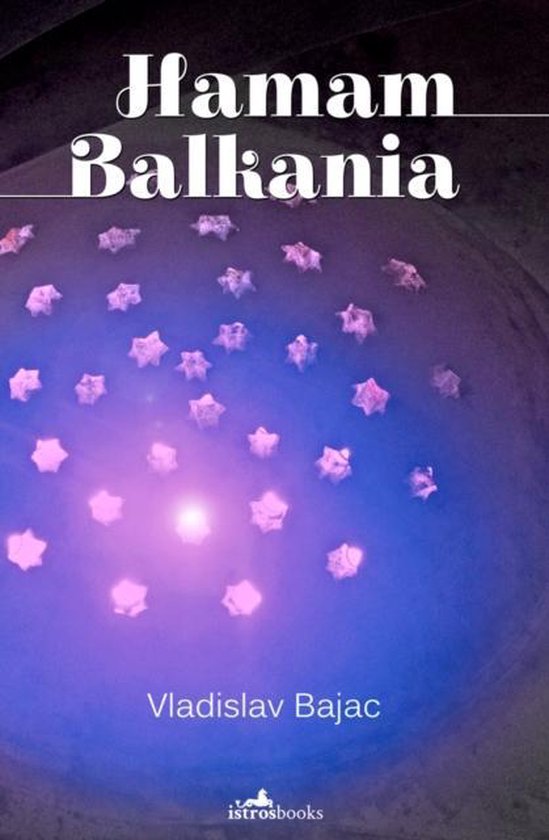 Hamam Balkania, Vladislav Bajac | 9781908236142 | Boeken | bol.com